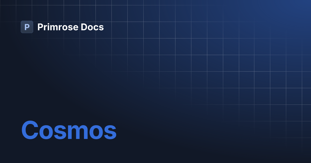 Cosmos | Primrose Docs