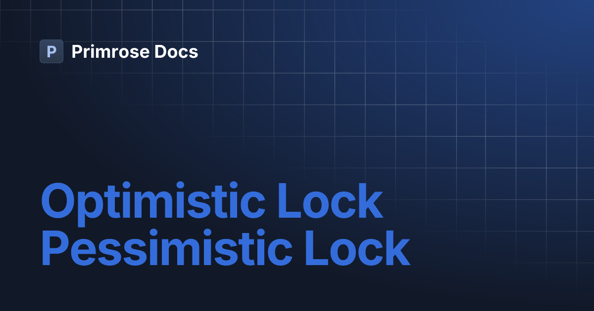 Optimistic Lock Pessimistic Lock | Primrose Docs